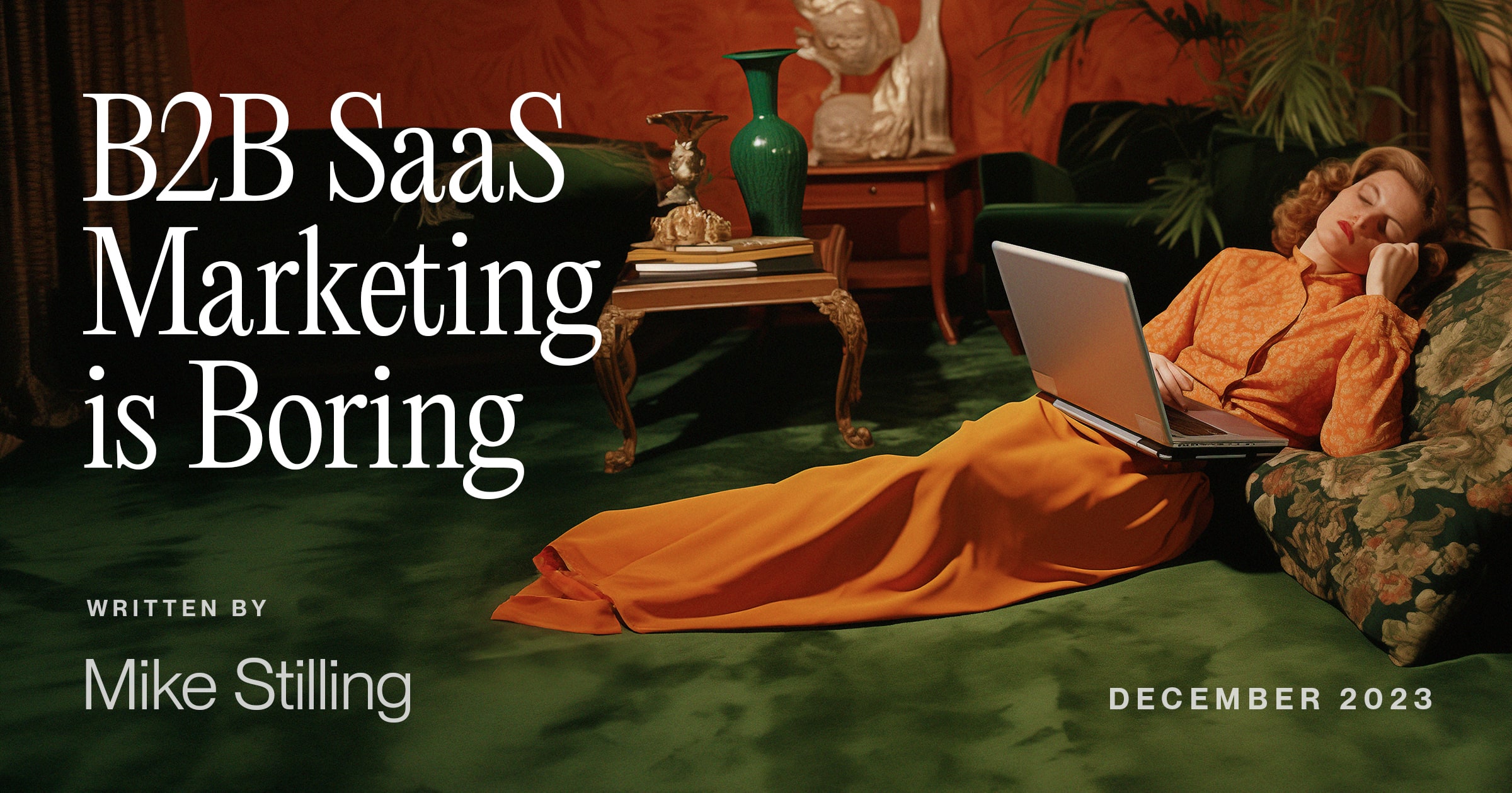 B2B SaaS Marketing is Boring
